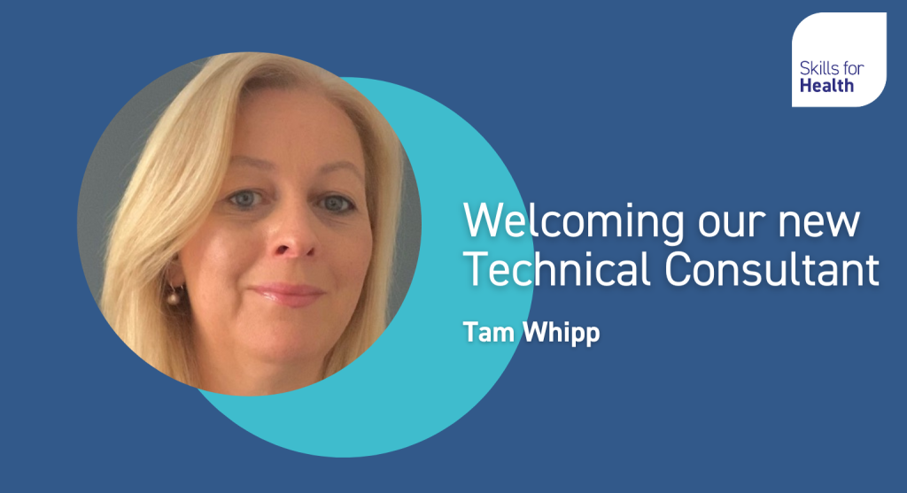 Tam Whipp joins Skills for Health as a Technical Consultant | Skills ...