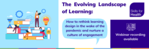 The Evolving Landscape of Learning – Webinar | Skills for Health