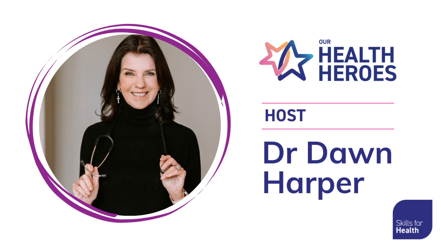 Dr Dawn Harper to host Our Health Heroes 2025 | Skills for Health